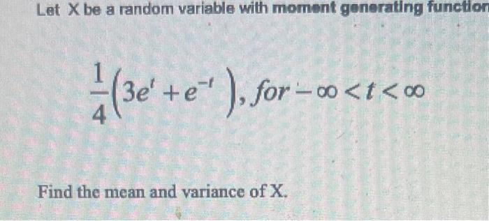 Solved Let X be a random variable with moment generating | Chegg.com