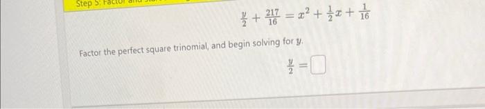 Solved 2y+16217=x2+21x+161 Factor the perfect square | Chegg.com