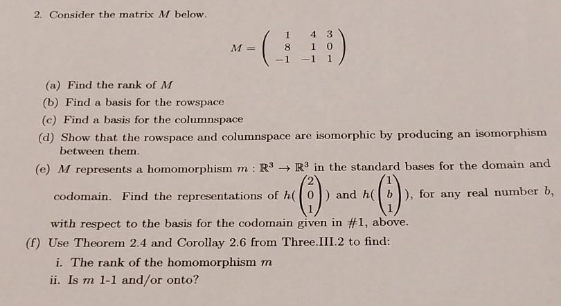 Solved 2. Consider the matrix M below. M=⎝⎛18−141−1301⎠⎞ (a) | Chegg.com