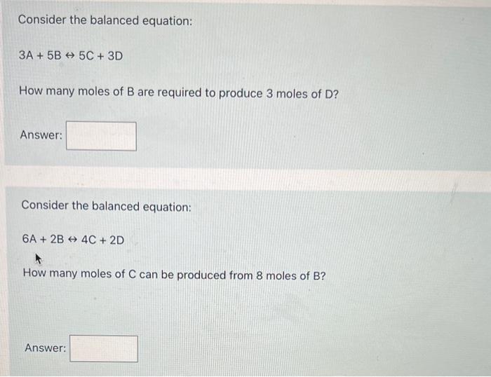 Solved Consider the balanced equation: 3A+5B↔5C+3D How many | Chegg.com
