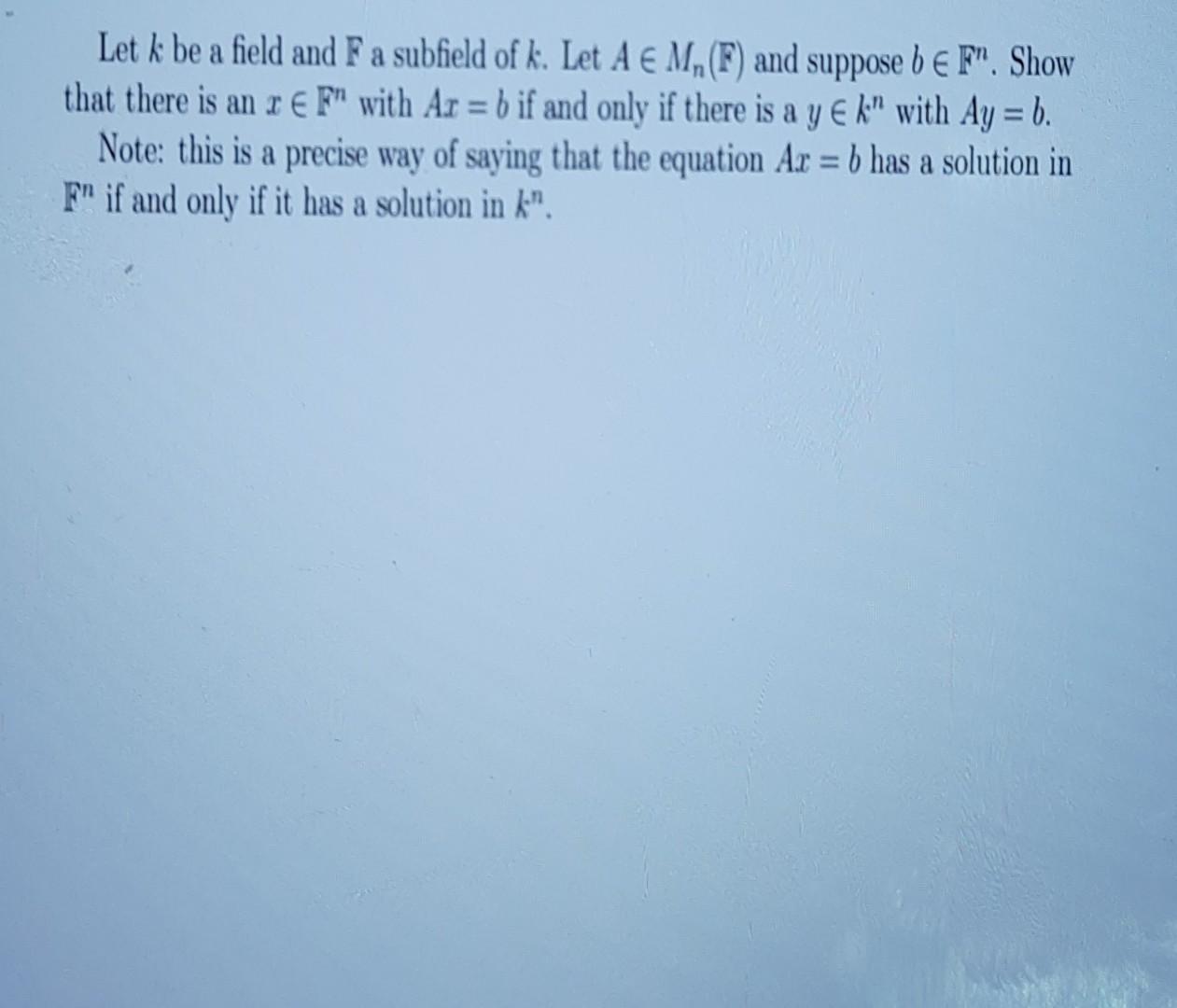 Let k be a field and F a subfield of k. Let A∈Mn(F) | Chegg.com
