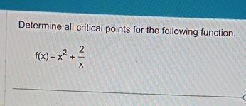Solved Determine all critical points for the following | Chegg.com