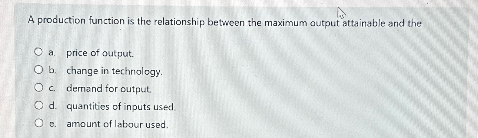 Solved A production function is the relationship between the | Chegg.com
