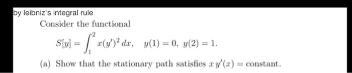 Solved by leibniz's integral rule Consider the functional | Chegg.com