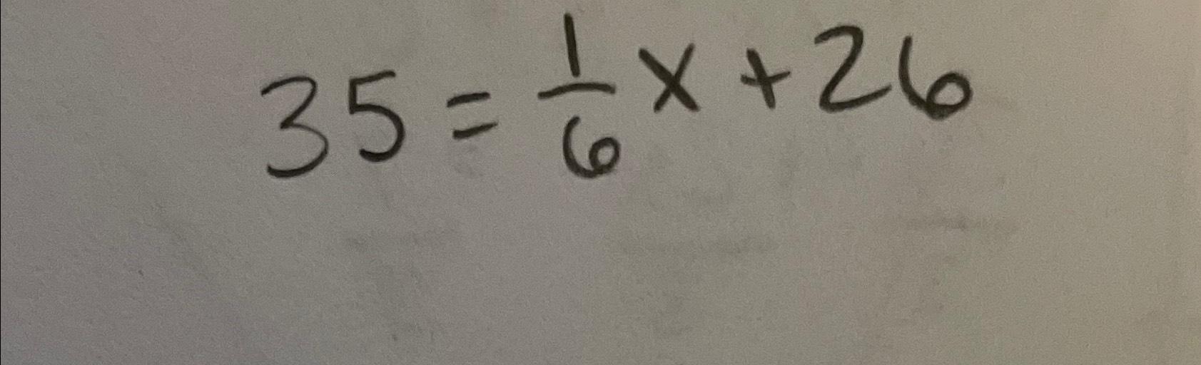 Solved 35=16x+26 | Chegg.com