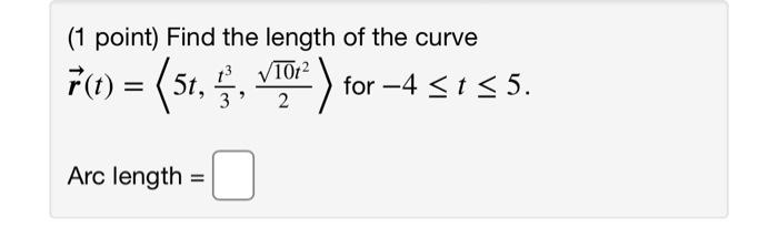 Solved (1 point) Find the length of the curve | Chegg.com