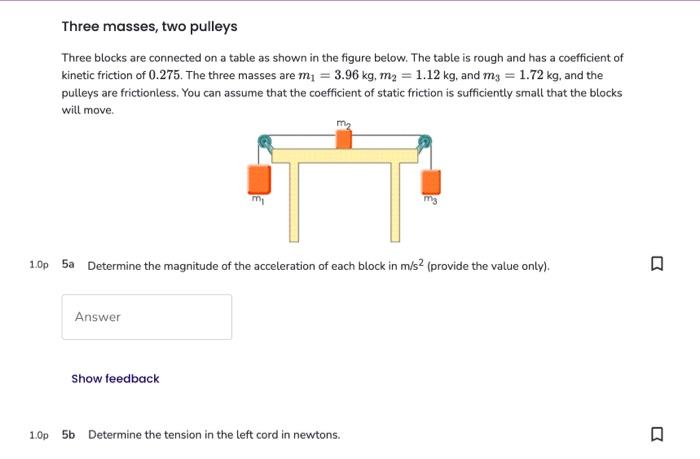 Solved Three masses, two pulleys Three blocks are connected | Chegg.com