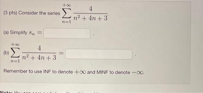 Solved (3 pts) Consider the series ∑n=1+∞n2+4n+34 (a) | Chegg.com