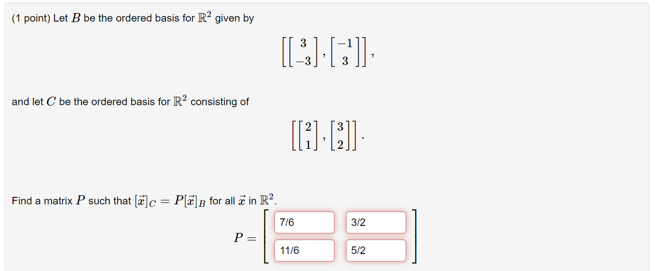 Solved (1 ﻿point) ﻿Let B ﻿be the ordered basis for R2 ﻿given | Chegg.com