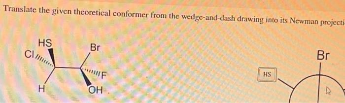 Solved Translate the given theoretical conformer from the | Chegg.com
