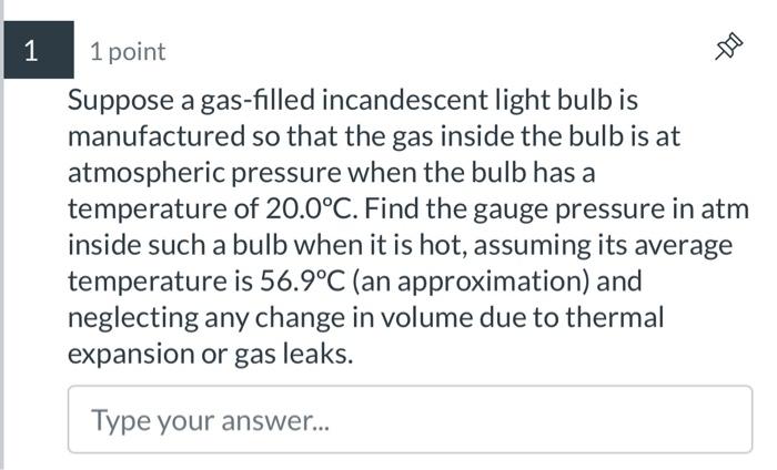 Suppose a gas-filled incandescent light bulb is | Chegg.com