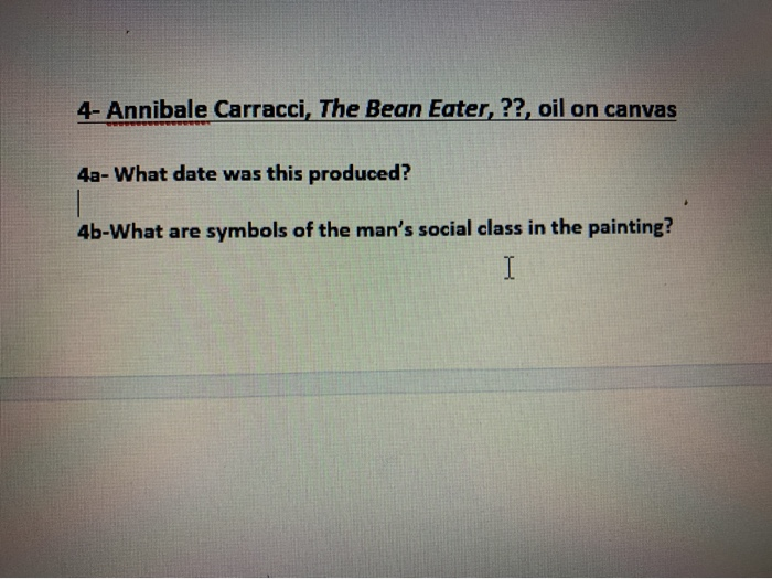 Solved 4- Annibale Carracci, The Bean Eater, ??, oil on | Chegg.com