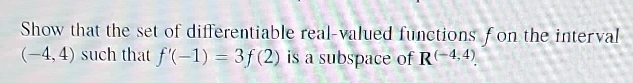 Solved Show that the set of differentiable real-valued | Chegg.com