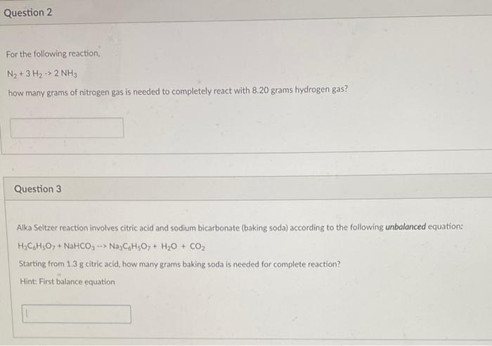 Solved Question 2 For the following reaction, N2 + 3 H2 -> 2 | Chegg.com