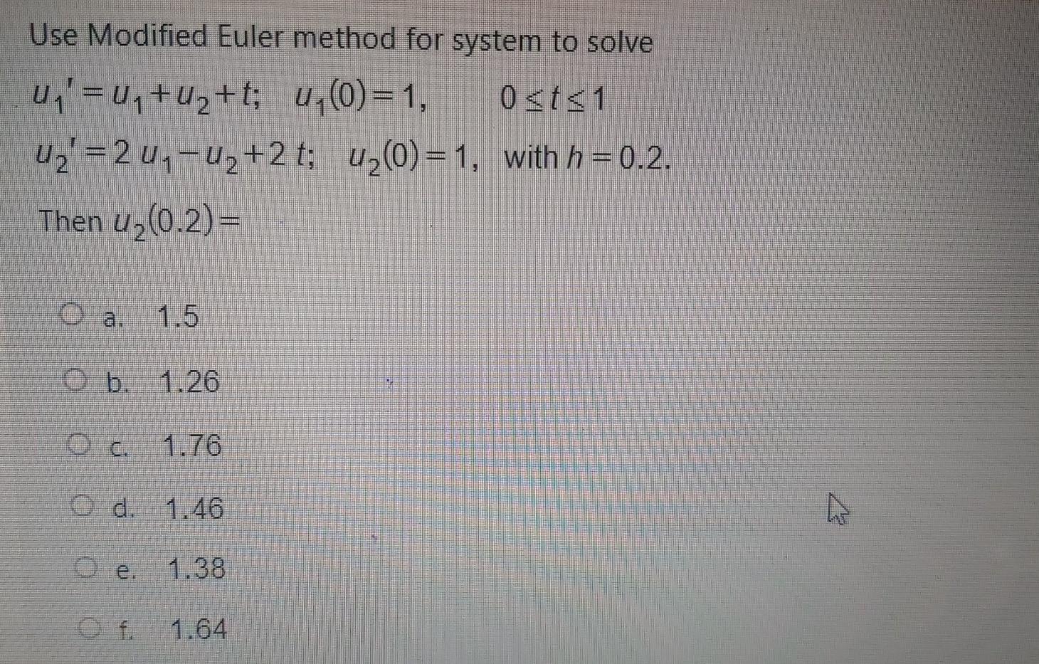 Solved Use Modified Euler method for system to solve U' = U, | Chegg.com