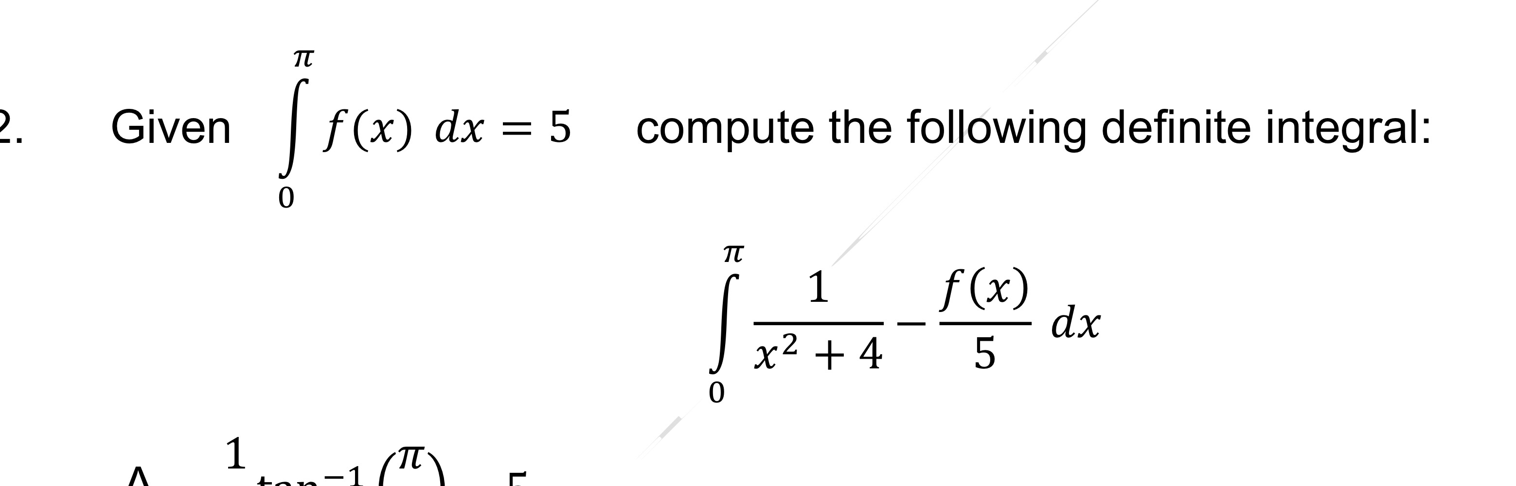 Solved Given ∫0πf(x)dx=5 ﻿compute the following definite | Chegg.com