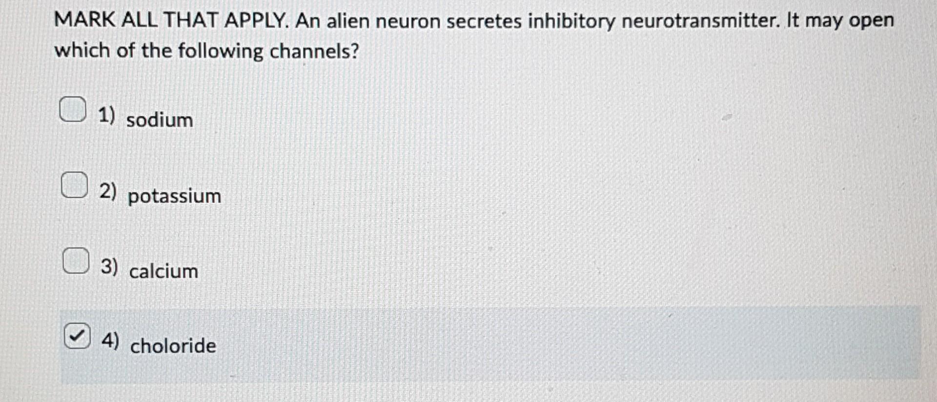 Solved MARK ALL THAT APPLY. An alien neuron secretes | Chegg.com