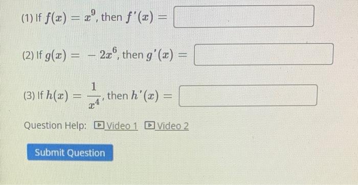 Solved (1) If f(x)=x9, then f′(x)= (2) If g(x)=−2x6, then | Chegg.com