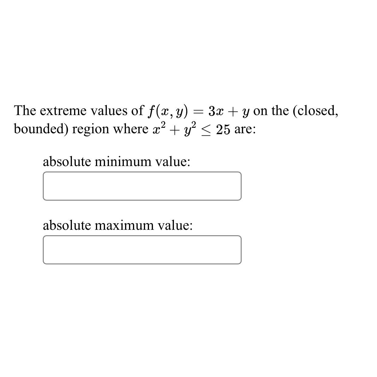Solved The extreme values of f(x,y)=3x+y ﻿on the (closed, | Chegg.com