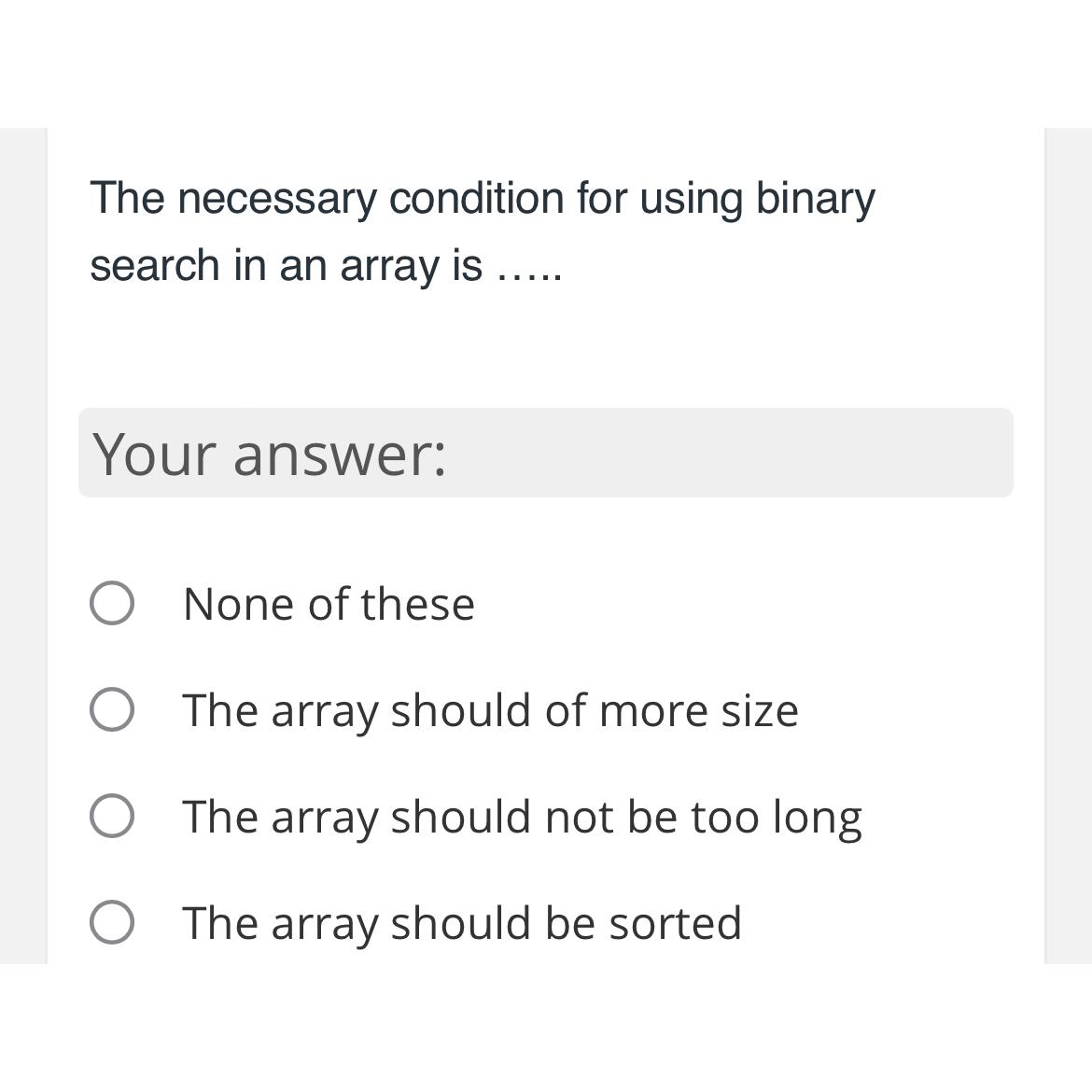 Solved The necessary condition for using binary search in an | Chegg.com