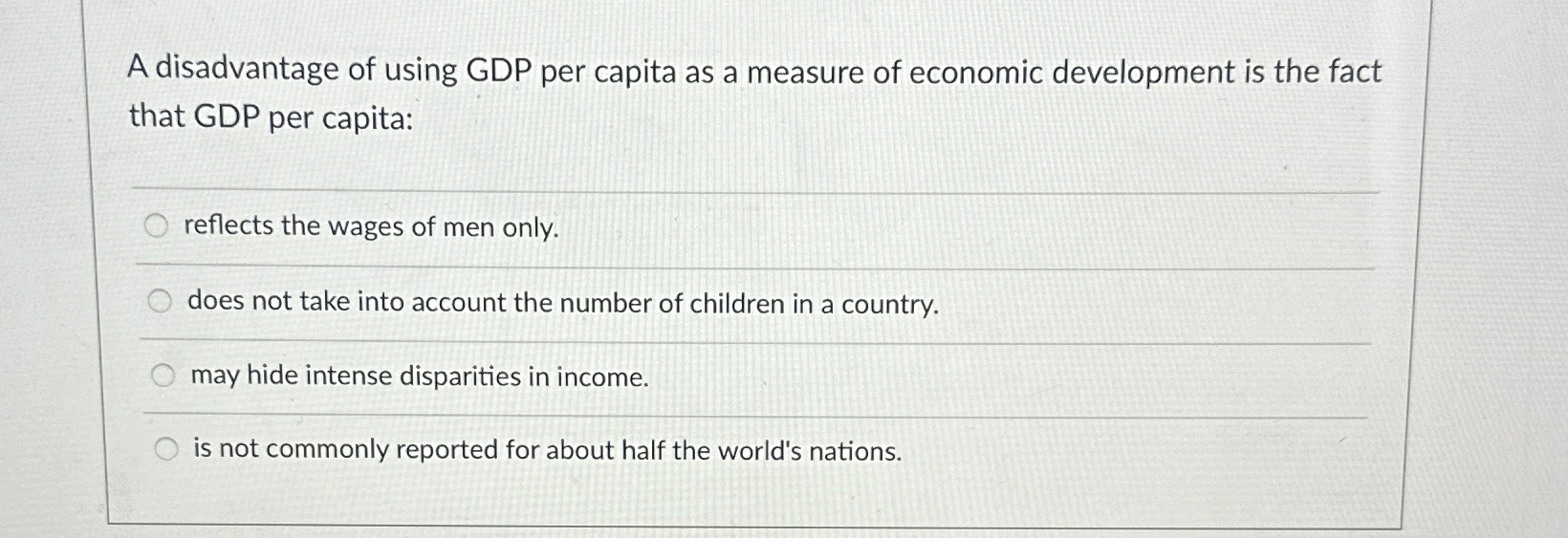 Solved A disadvantage of using GDP per capita as a measure | Chegg.com