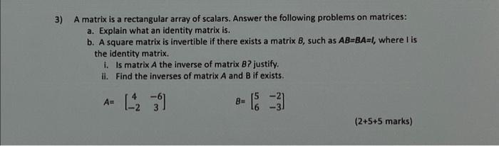 Solved 3) A matrix is a rectangular array of scalars. Answer | Chegg.com