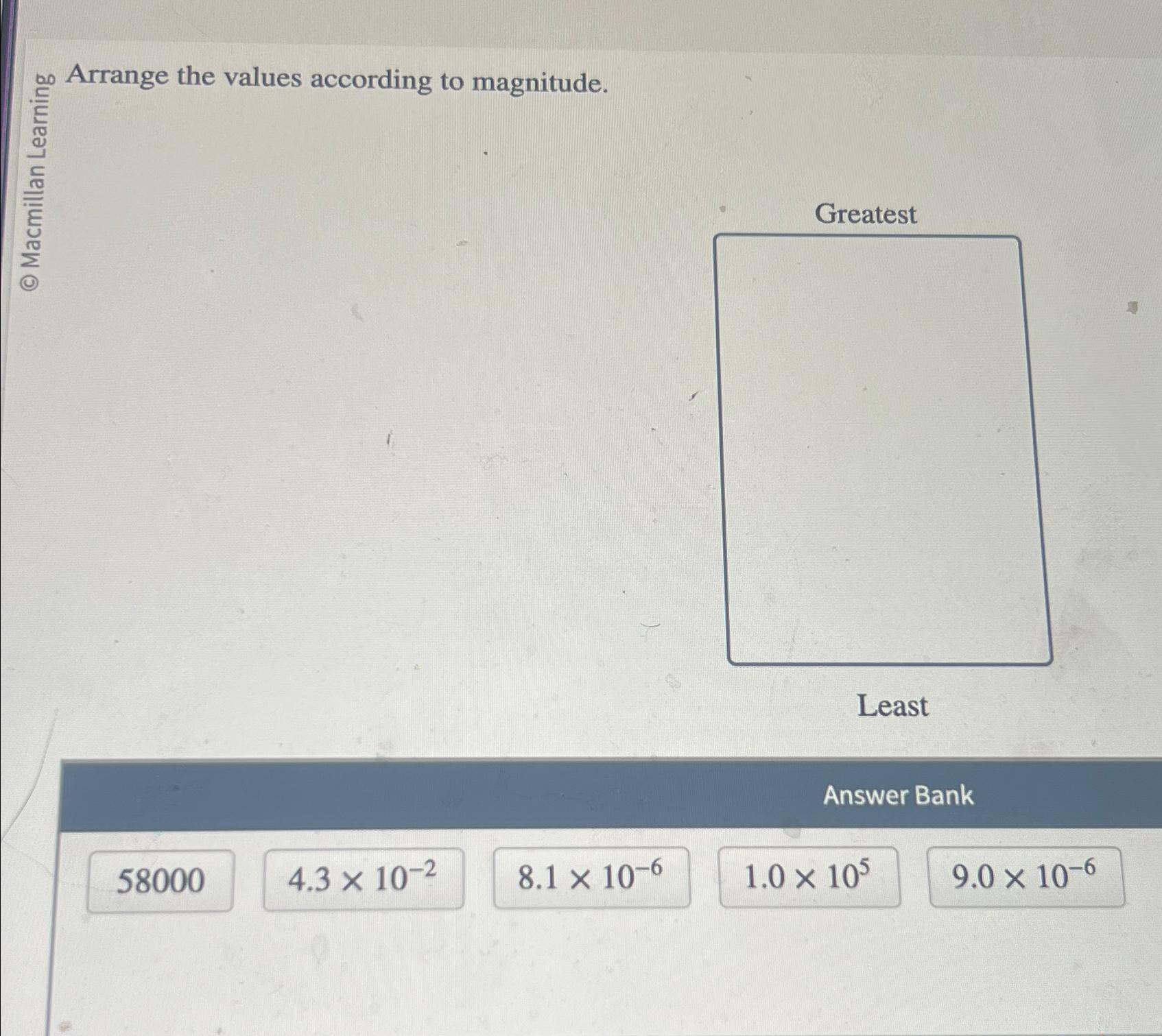 Solved Arrange the values according to magnitude.LedstAnswer | Chegg.com