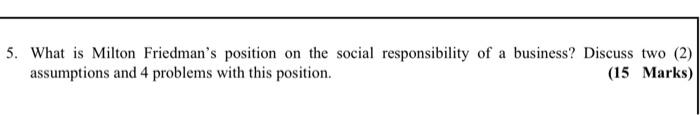 Solved 5. What is Milton Friedman's position on the social | Chegg.com
