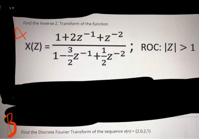 Solved Find the Inverse Z. Transform of the function X | Chegg.com