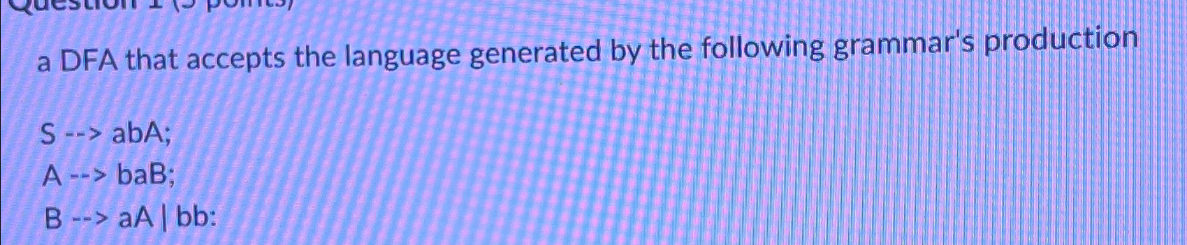 Solved a DFA that accepts the language generated by the | Chegg.com