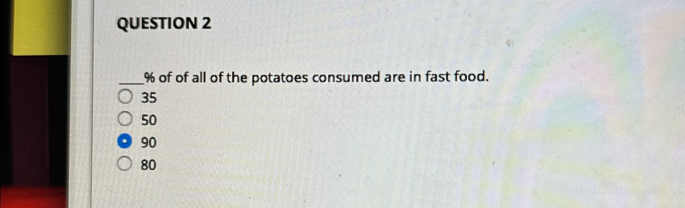 Solved QUESTION 2q, % ﻿of of all of the potatoes consumed | Chegg.com