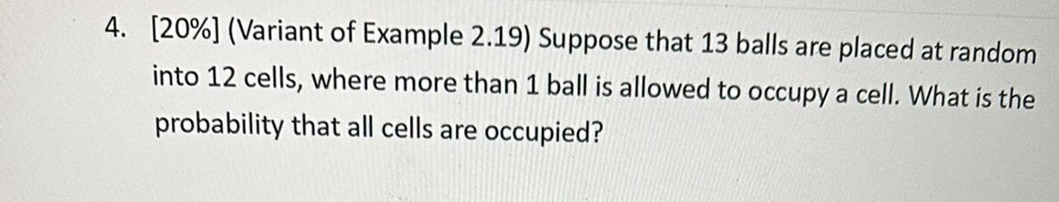 Solved Suppose that 13 ﻿balls are placed at random into 12 | Chegg.com