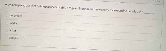 Solved A System Program That Sets Up An Executable Program