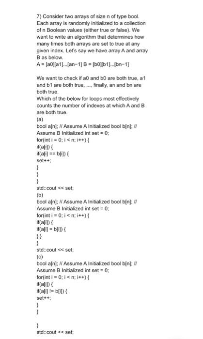 Solved 7) Consider two arrays of size n of type bool. Each | Chegg.com
