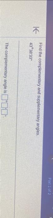 Solved Find the complementary and supplementary angles. | Chegg.com