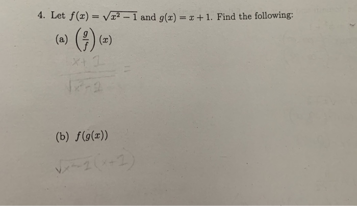 Solved 4. Let f(x) = x2 - 1 and g(x) = x + 1. Find the | Chegg.com