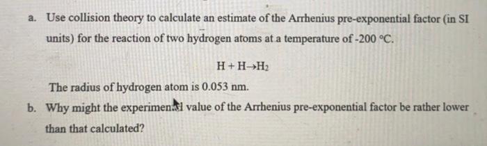 Solved a. Use collision theory to calculate an estimate of | Chegg.com