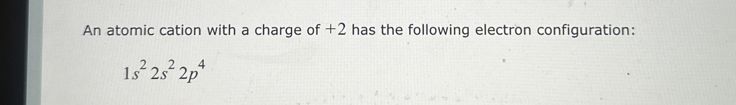 Solved An atomic cation with a charge of +2 ﻿has the | Chegg.com
