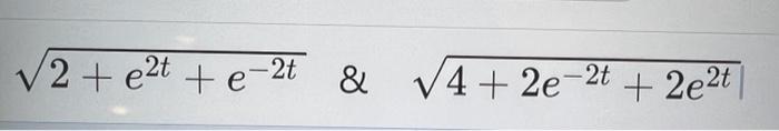 Solved 2+e2t+e−2t&4+2e−2t+2e2t | Chegg.com
