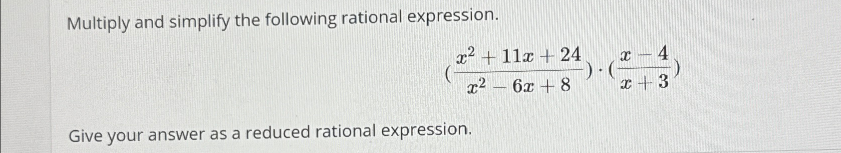 Solved Multiply and simplify the following rational | Chegg.com