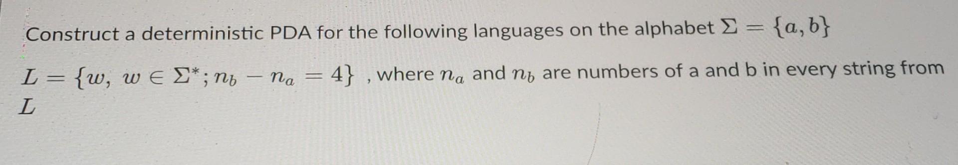Solved Construct a deterministic PDA for the following | Chegg.com