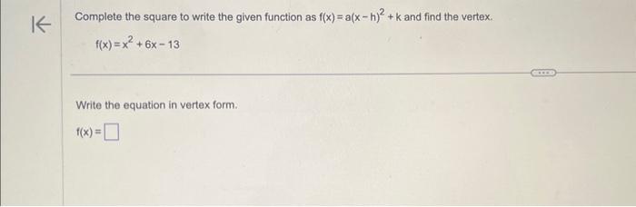 Solved Complete the square to write the given function as | Chegg.com