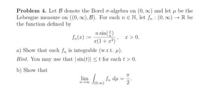 Solved Problem 4. Let B denote the Borel σ-algebra on (0,∞) | Chegg.com