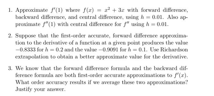 Solved 1. Approximate f′(1) where f(x)=x2+3x with forward | Chegg.com