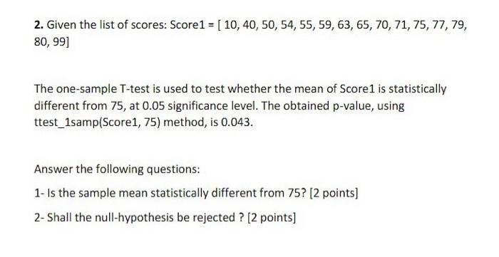 Solved 2. Given the list of scores: Score1 = [ 10, 40, 50, | Chegg.com