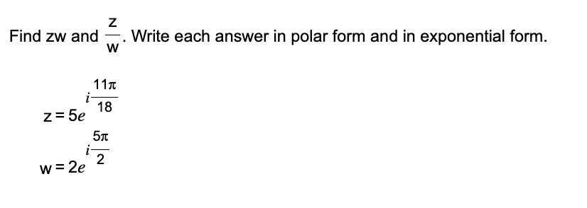 Solved Find zw ﻿and zw. ﻿Write each answer in polar form and | Chegg.com