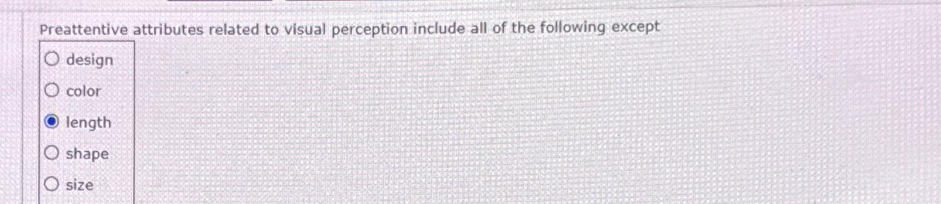 Solved Preattentive attributes related to visual perception | Chegg.com