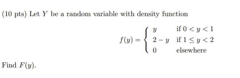 Solved (10 pts) Let Y be a random variable with density | Chegg.com