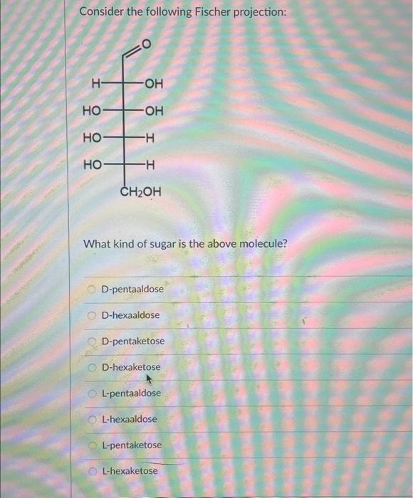 Solved Consider the following Fischer projection: What kind | Chegg.com