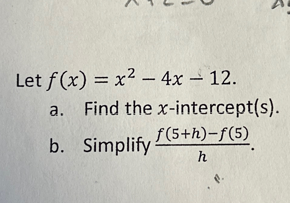 Solved Let f(x)=x2-4x-12a. ﻿Find the x-intercept(s).b. | Chegg.com